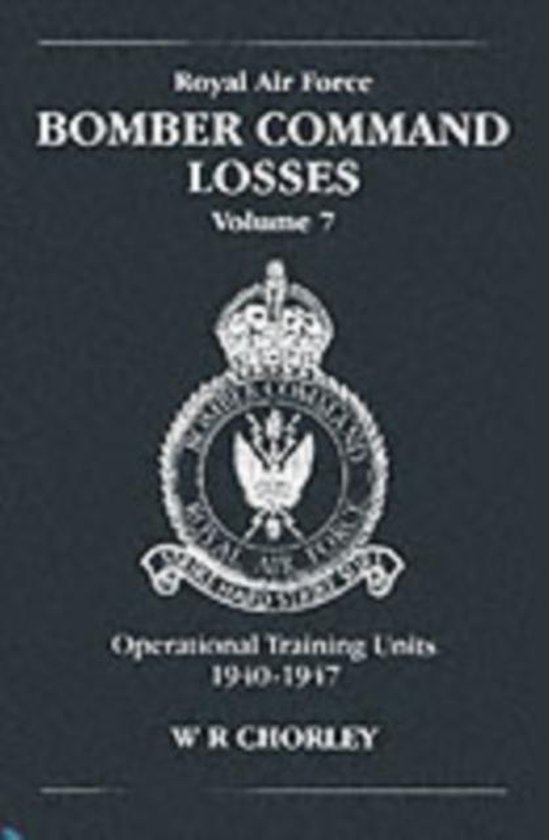 Raf Bomber Command Losses, W. R Chorley | 9781857801323 | Boeken | bol.com