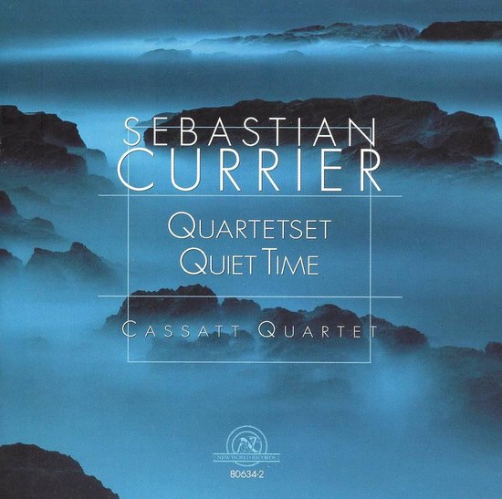 Cassatt Quartet - Currier: Quartetset, Quiet Time, Cassatt String Quartet | CD (album)... | bol.com