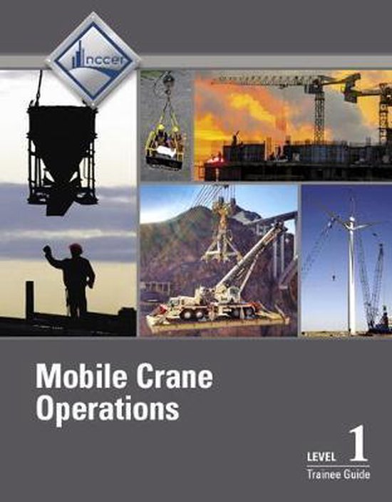 Mobile Crane Operations Level 1 Trainee Guide, V3 | 9780134738253 | Nccer | Boeken | bol