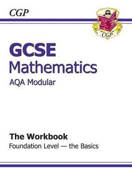 GCSE Maths AQA Modular Workbook - Foundation the Basics | 9781847626462 ...