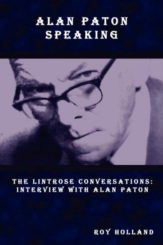 Alan Paton Speaking, Roy Holland | 9780955974144 | Boeken | bol.com