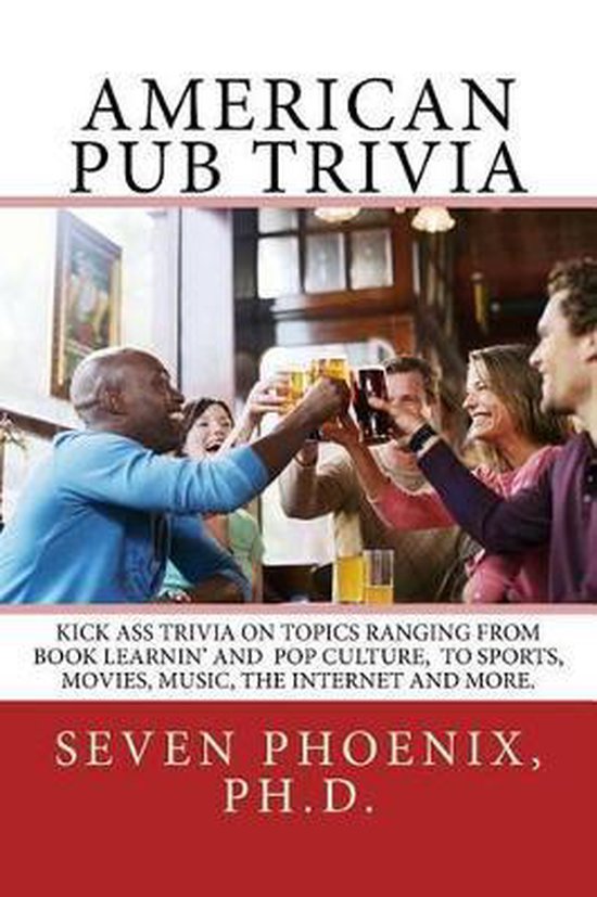 American Pub Trivia | 9781478101314 | Seven Phoenix Ph D | Boeken | bol
