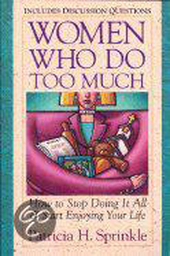 Women Who Do Too Much, Patricia Sprinkle | 9780310537717 | Boeken | bol.com