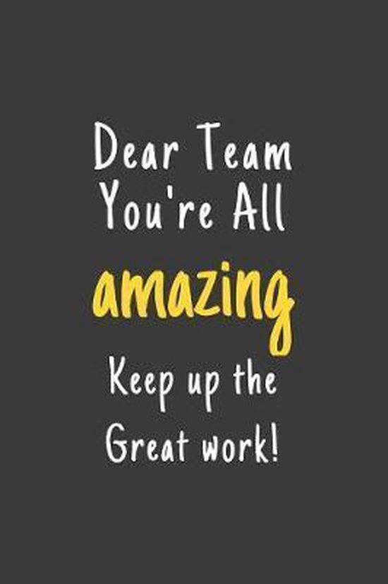 Dear Team You're All amazing Keep up the great work!, Art Nas ... Dear Team You're All amazing Keep up the great work!, Art Nas ...