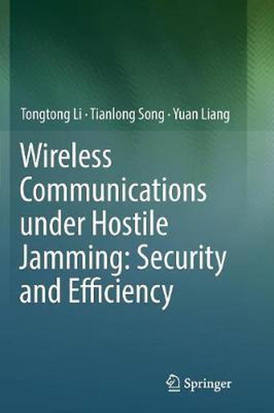 Wireless Communications under Hostile Jamming: Security and Efficiency ...