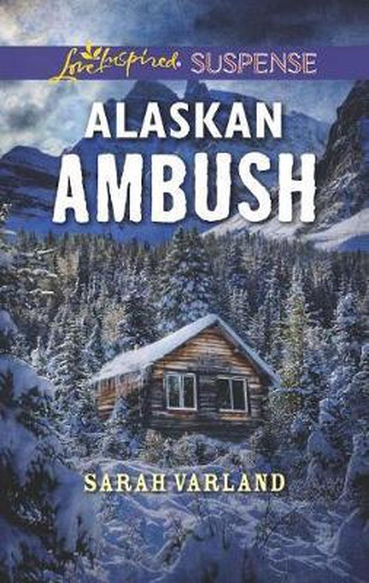 Alaskan Ambush, Sarah Varland | 9781335232120 | Boeken | bol.com