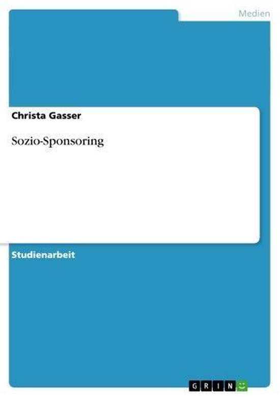 Sozio-Sponsoring (ebook), Christa Gasser | 9783638356114 | Boeken | bol.com