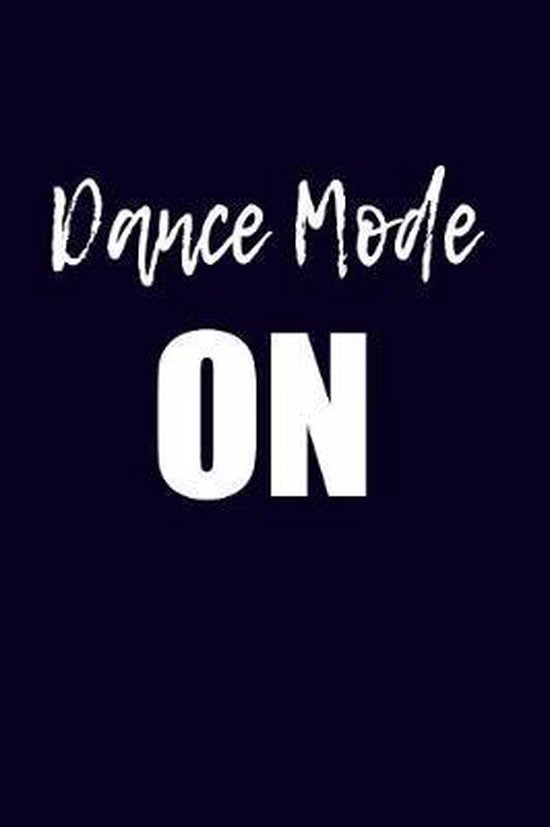 Dance Mode on, Not Only Journals | 9781981283804 | Boeken | bol.com