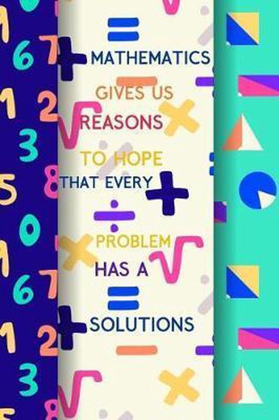 Mathematics Gives Us Reasons to Hope That Every Problem Has a Solutions ...