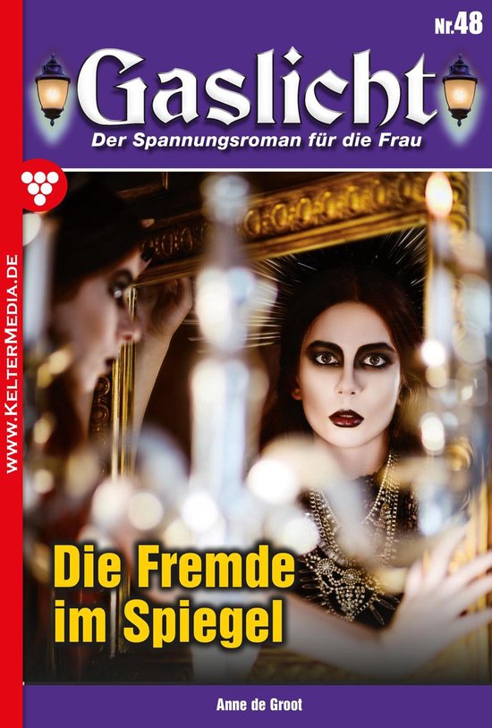 Gaslicht 48 - Die Fremde im Spiegel (ebook), Anne de Groot ...