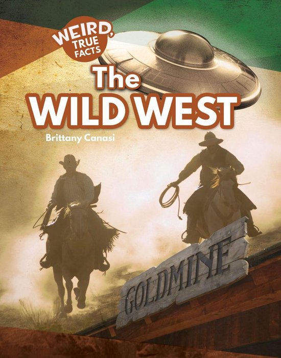 Weird, True Facts - The Wild West (ebook), Brittany Canasi ...