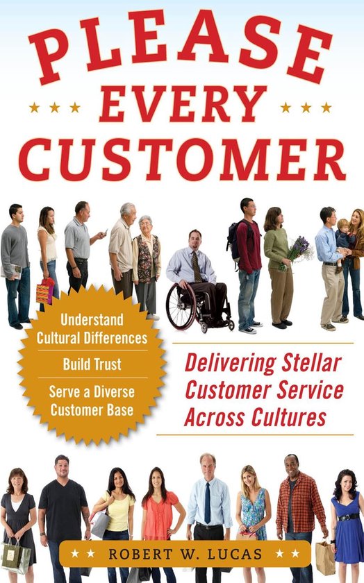 Please Every Customer: Delivering Stellar Customer Service Across ...