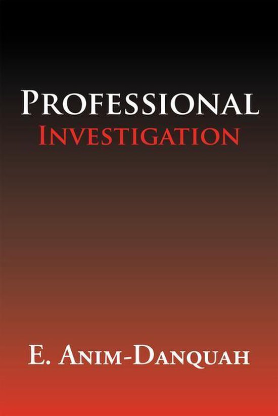 Professional Investigation (ebook), E. Anim-Danquah | 9781546265146 ...