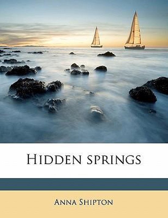 Hidden Springs, Anna Shipton | 9781178261639 | Boeken | bol.com
