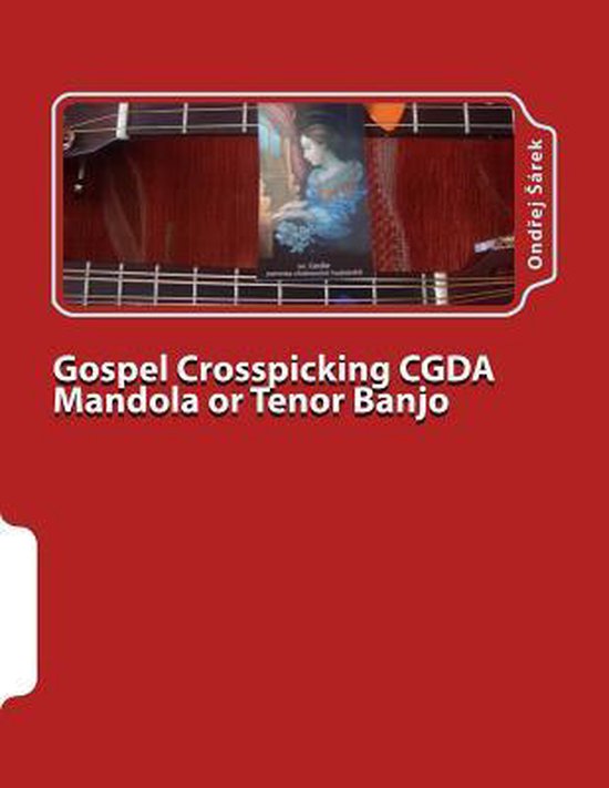 Gospel Crosspicking CGDA Mandola or Tenor Banjo, Ondrej Sarek ...