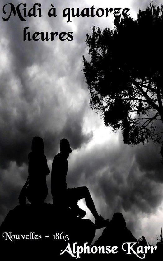 Oeuvres de Alphonse Karr - Midi à quatorze heures (ebook), Alphonse ...