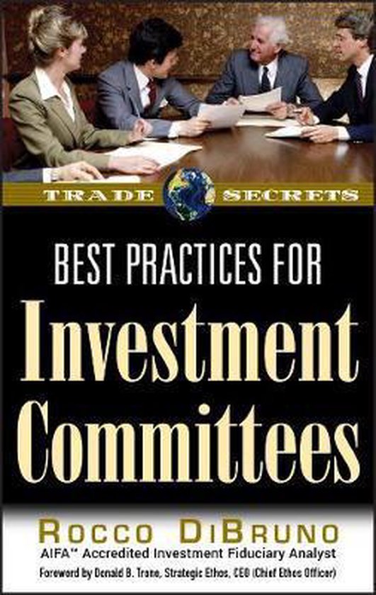 Best Practices for Investment Committees, Rocco Dibruno | 9781592803095 ...