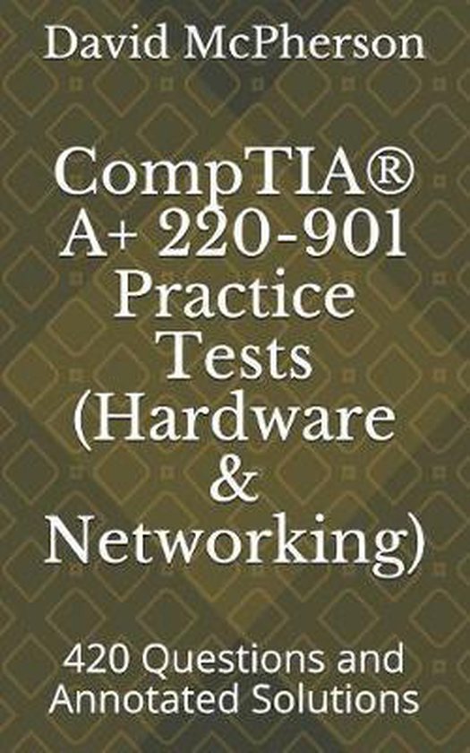 CompTIA(R) A+ 220-901 Practice Tests (Hardware & Networking ...