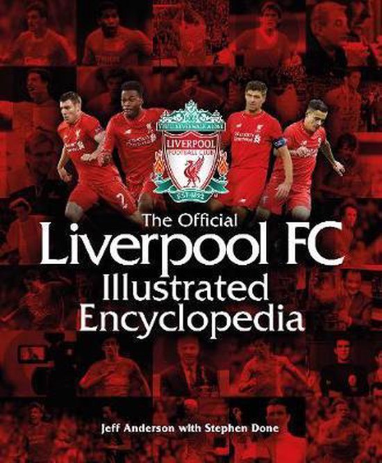 The Official Liverpool FC Illustrated Encyclopedia, Jeff Anderson ...