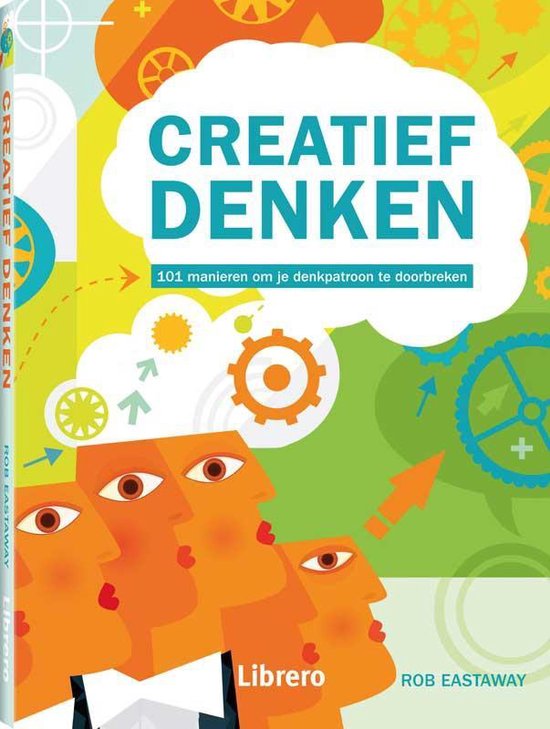 creatief denken,101 manieren om je denkpatroon te doorbreke, R ...