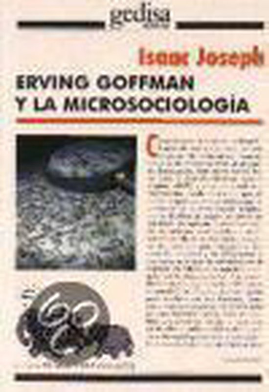 Erving Goffman y La Microsociologia, Isaac Joseph | 9788474327168 ...