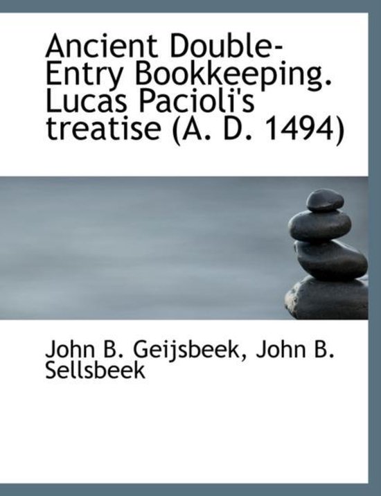 Ancient Double-Entry Bookkeeping. Lucas Pacioli's Treatise (A. D. 1494 ...