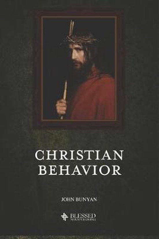 Christian Behavior (Illustrated) | 9781077858985 | John Bunyan | Boeken ...