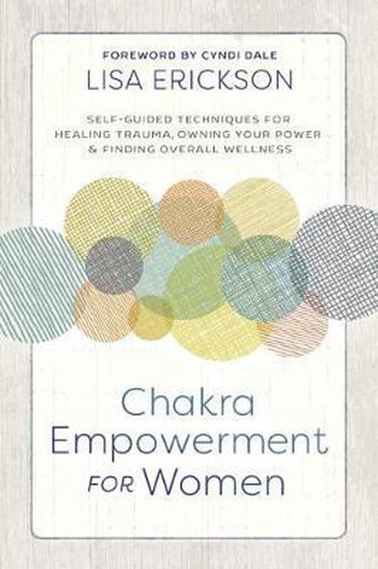 Chakra Empowerment for Women, Lisa Erickson | 9780738761404 | Boeken ...