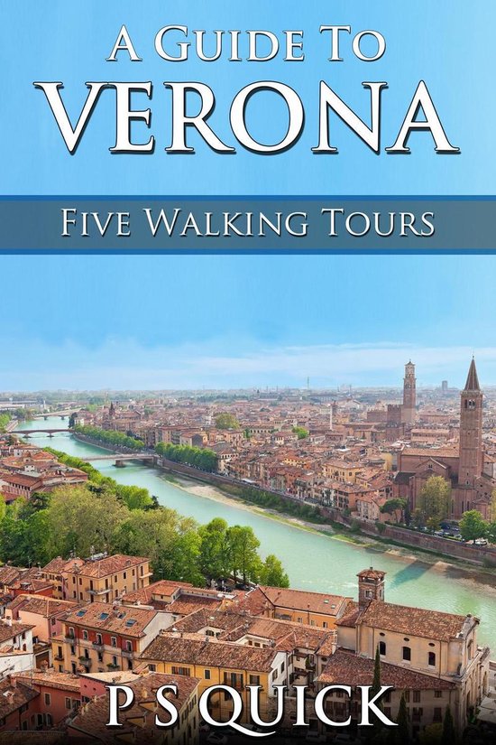 Walking Tour Guides 2 - A Guide to Verona: Five Walking Tours (ebook ...