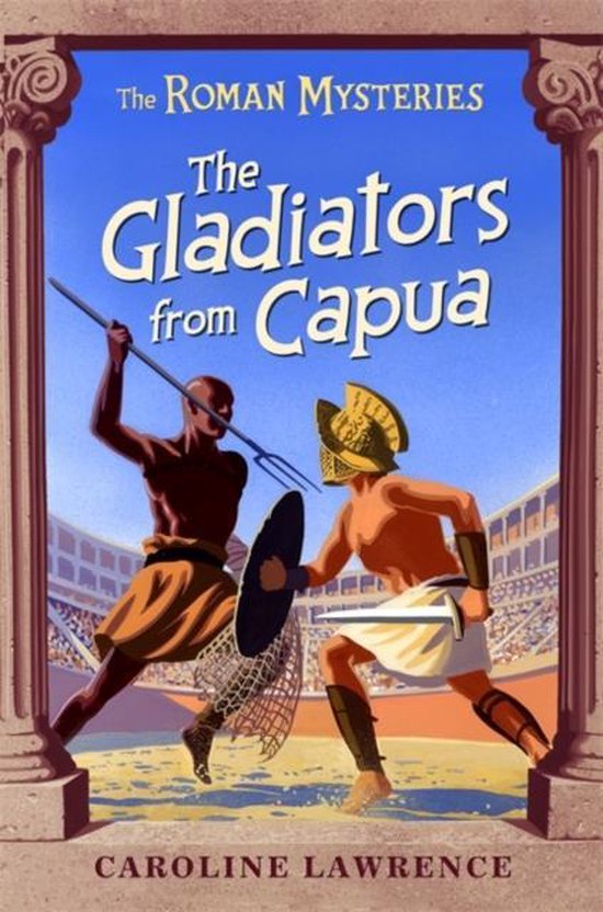 Gladiators From Capua, Caroline Lawrence | 9781842551233 | Boeken | bol