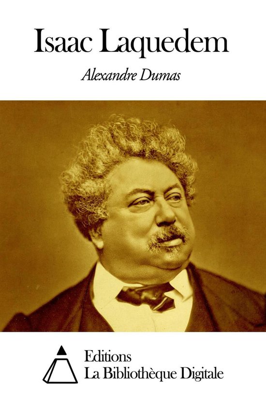 Isaac Laquedem (ebook), Alexandre Dumas | 9791021367081 | Boeken | bol.com