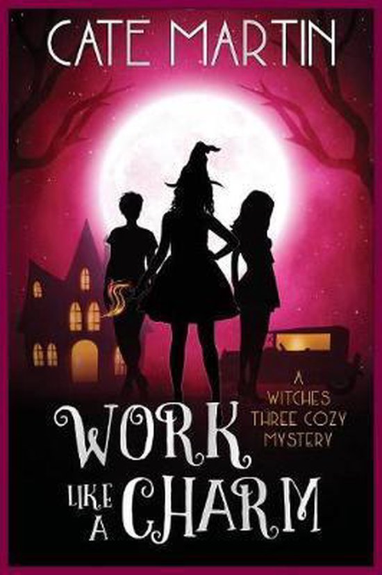 Witches Three Cozy Mysteries- Work Like a Charm, Cate Martin ...