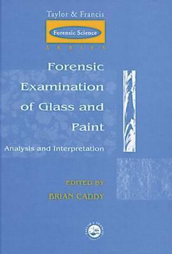 Forensic Examination of Glass and Paint | 9780748405794 | Clive Brown ...
