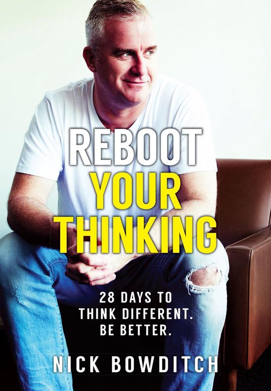 Reboot Your Thinking (ebook), Nick Bowditch | 9780995408388 | Boeken ...