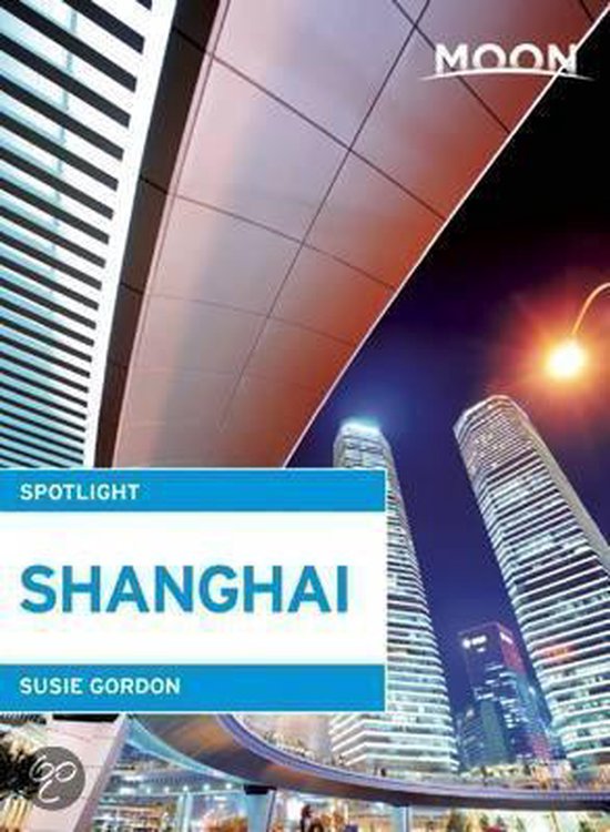Moon Spotlight Shanghai, Susie Gordon | 9781612389288 | Boeken | bol.com