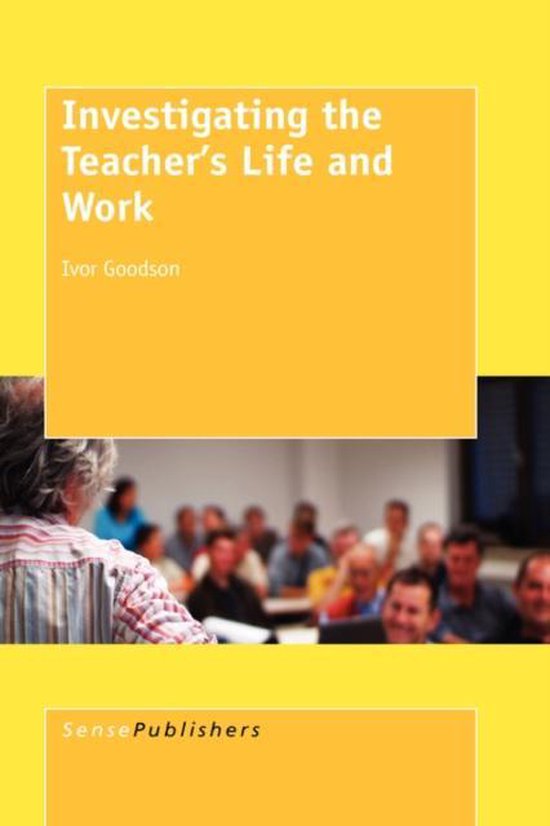 Investigating the Teacher's Life and Work | 9789087904098 | Ivor F ...