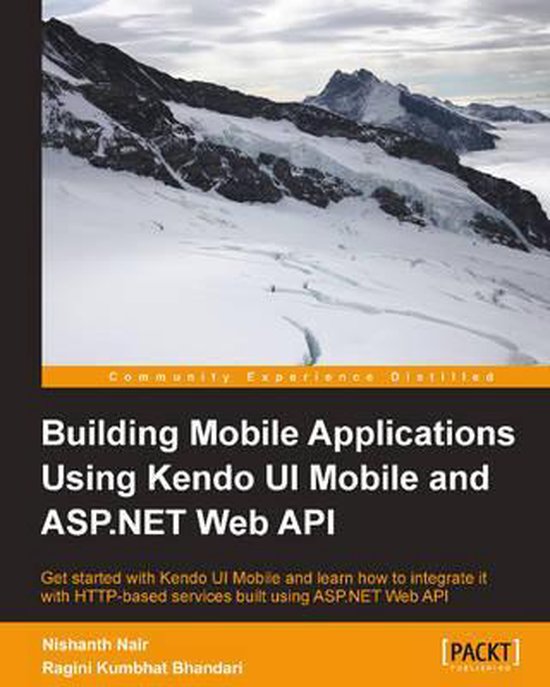 Building Mobile Applications Using Kendo UI Mobile and ASP.NET Web API | 9781782160922... | bol.com