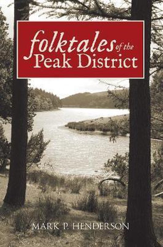 Folktales of the Peak District, Mark P. Henderson | 9781445601076 ...