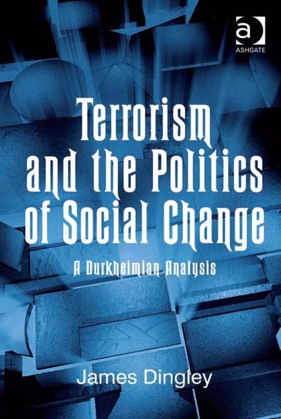 Terrorism and the Politics of Social Change (ebook), James Dingley ...