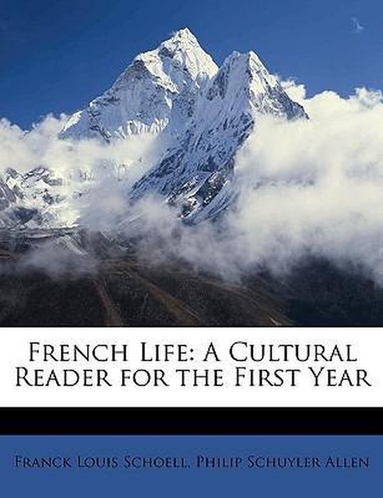 French Life: a Cultural Reader for the First Year, Franck Loui Schoell ...