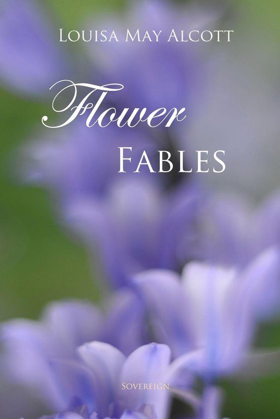 World Classics - Flower Fables (ebook), Louisa May Alcott ...