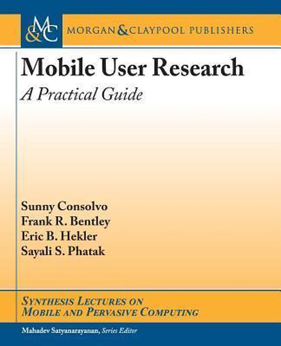 Mobile User Research | 9781627057615 | Sunny Consolvo | Boeken | bol.com