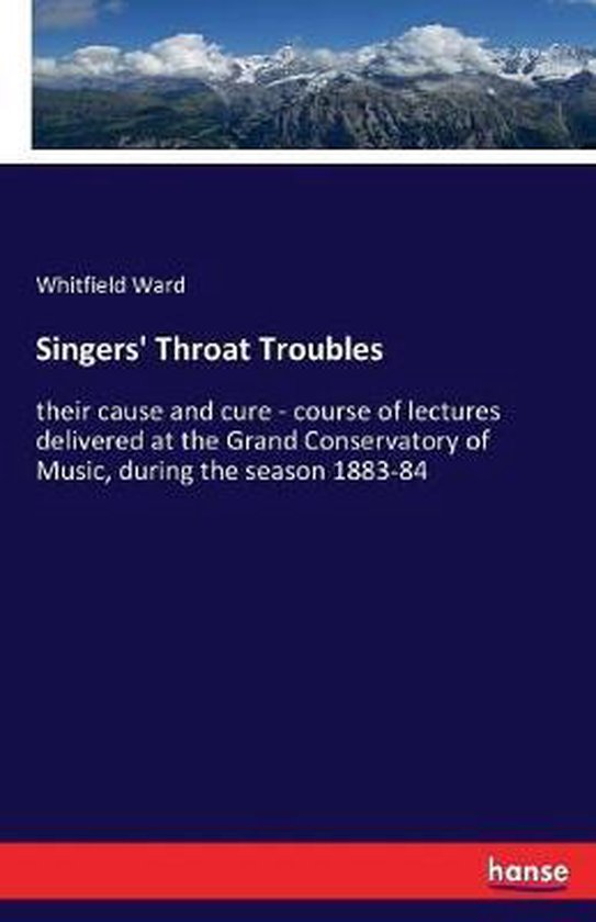 Singers' Throat Troubles, Whitfield Ward | 9783337223618 | Boeken | bol.com