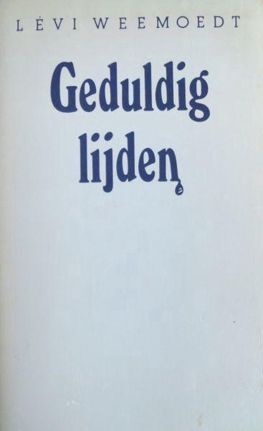 Geduldig lijden, Lévi Weemoedt | 9789060051306 | Boeken | bol