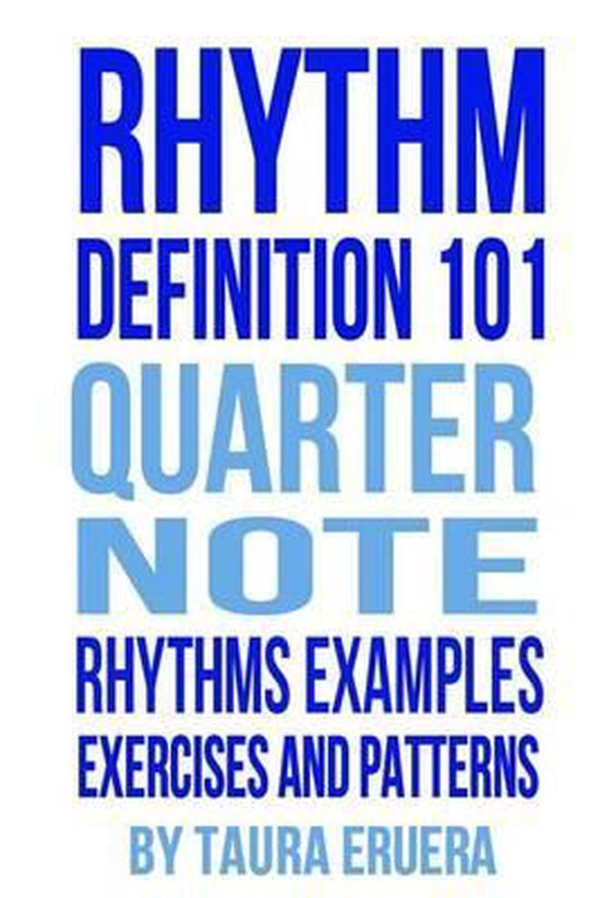 Rhythm Definition 101 Quarter Note Rhythms, Examples, Exercises and ...