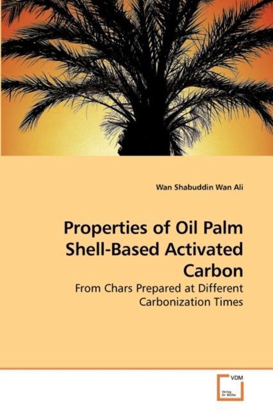 Properties of Oil Palm Shell-Based Activated Carbon | 9783639233780 ...