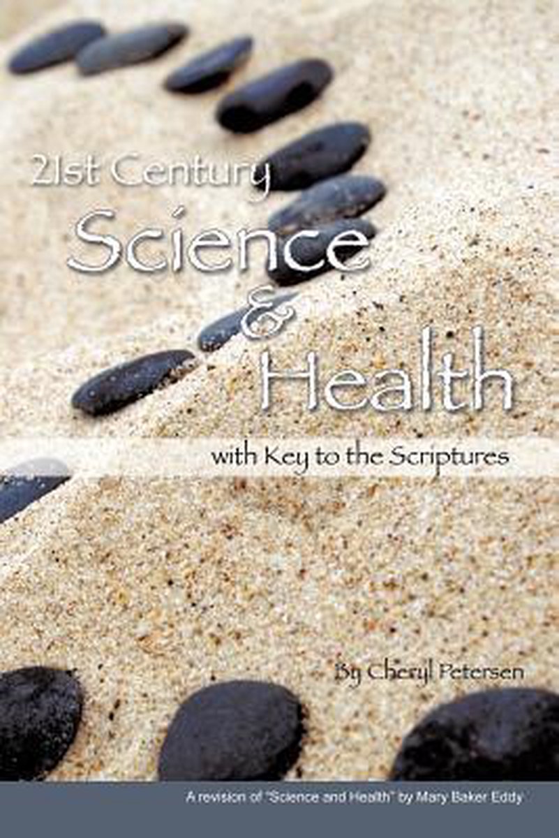 21st Century Science and Health with Key to the Scriptures, Cheryl Petersen |... | bol