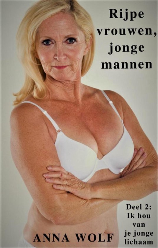 Rijpe Vrouwen Jonge Mannen 2 Ebook Anna Wolf 1230002431543
