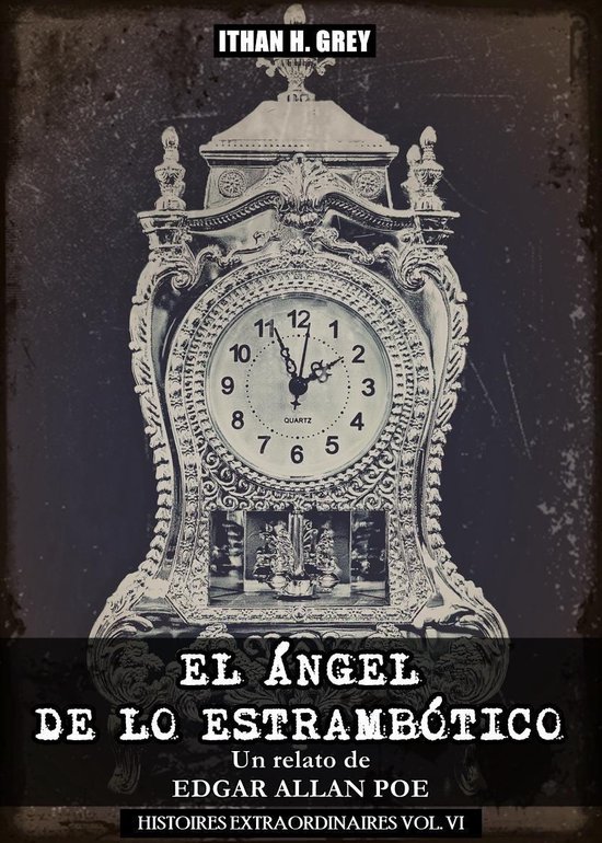 Histoires Extraordinaires 6 - El Ángel de lo Estrambótico (ebook ...