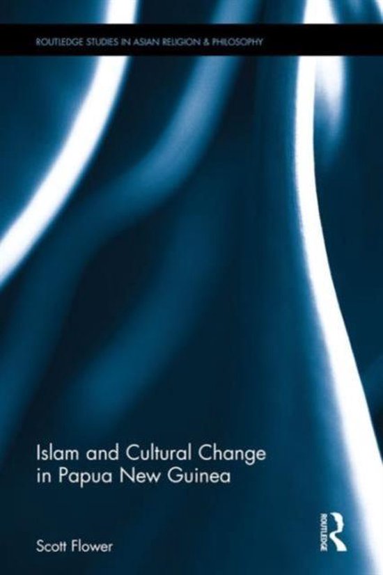 Islam and Cultural Change in Papua New Guinea | 9781138776357 | Scott ...